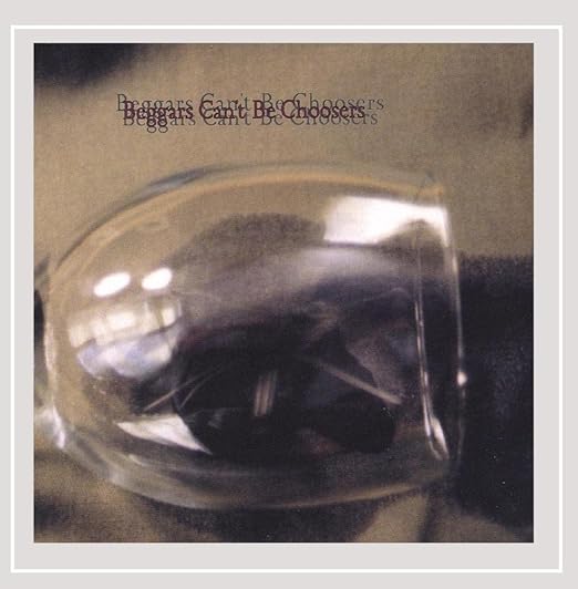 Beggars Can't Be Choosers - Beggars Can't Be Choosers - Amazon.com Music
