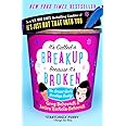 It's Called a Breakup Because It's Broken: The Smart Girl's Break-Up ...