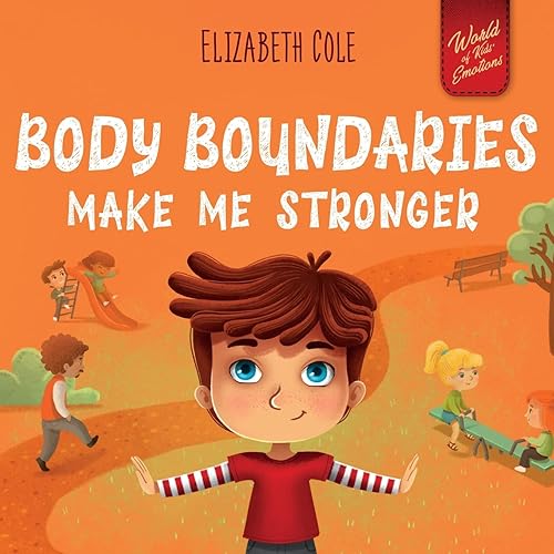 Body Boundaries Make Me Stronger Personal Safety Book For Kids About