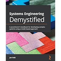 Systems Engineering Demystified: A practitioner's handbook for ...