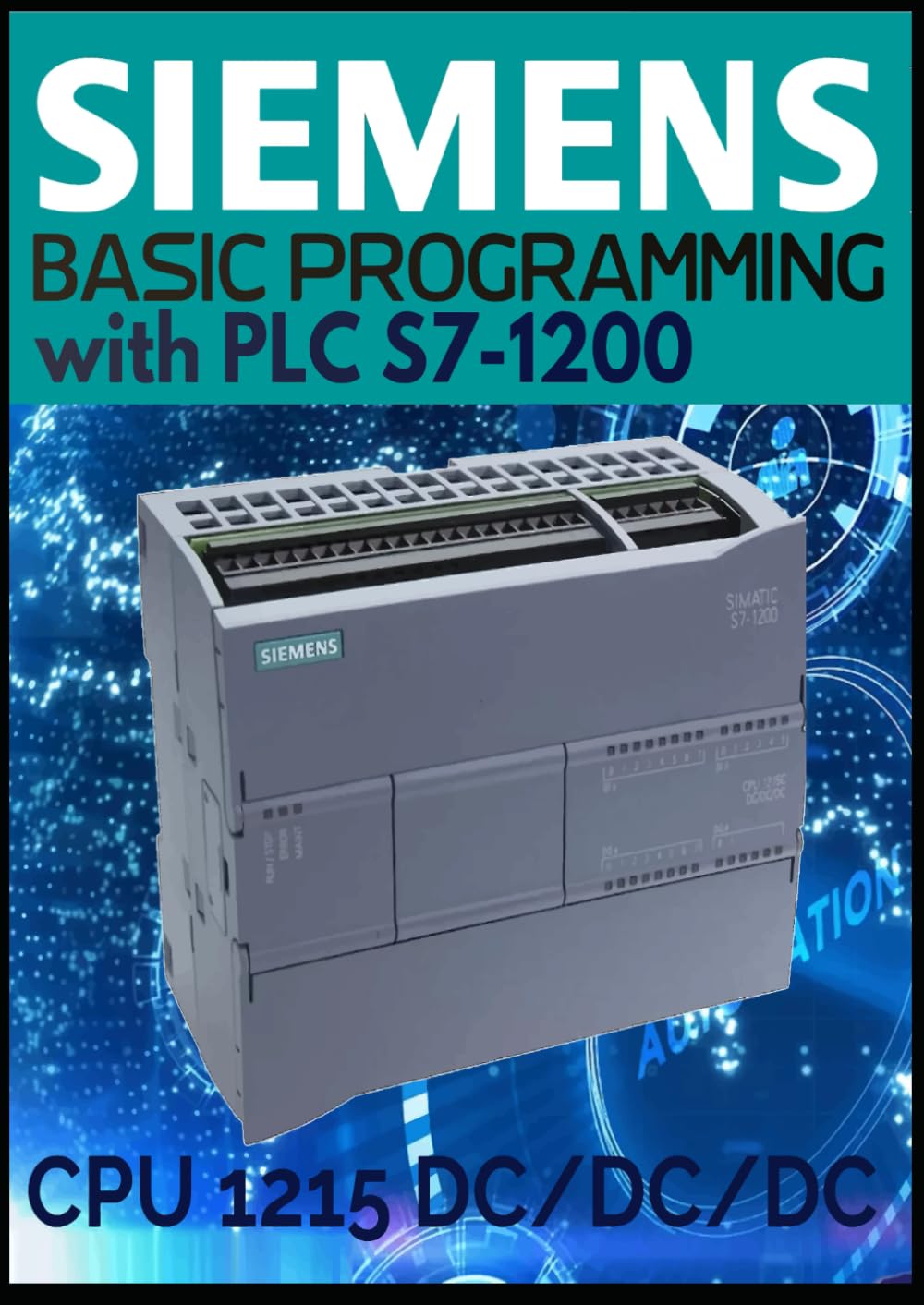 Mua SIEMENS BASIC PROGRAMMING with PLC S7-1200 CPU 1215 DC/DC/DC SIEMENS BASIC PROGRAMMING with ...