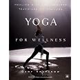 Yoga for Wellness: Healing with the Timeless Teachings of Viniyoga ...