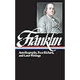 Amazon.com: Benjamin Franklin: Autobiography, Poor Richard, and Later ...