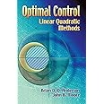 Optimal Control: Linear Quadratic Methods (Dover Books on Engineering ...