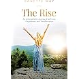 The Rise: An Unforgettable Journey of Self-Love, Forgiveness, and ...
