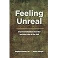 Amazon.com: Feeling Unreal: Depersonalization Disorder and the Loss of ...