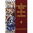 A Catholic Book of Hymns & Chants: Library, Sacred Music: 9798355393977 ...
