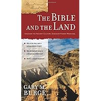 The Bible and the Land (Ancient Context, Ancient Faith): Burge, Gary M ...