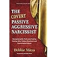 Amazon.com: The Covert Passive-Aggressive Narcissist: Recognizing the Traits and Finding Healing ...