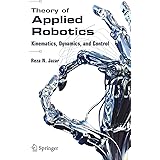 Theory of Applied Robotics: Kinematics, Dynamics, and Control (2nd Edition): Jazar, Reza N ...