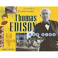 Thomas Edison for Kids: His Life and Ideas, 21 Activities (19) (For ...