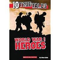 World War I Heroes (Ten True Tales): Zullo, Allan: 9780545837514 ...