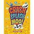 Crash, Splash, or Moo!: Shea, Bob: 9780316483018: Amazon.com: Books