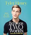 Amazon.com: Between Two Worlds (9781508226345): Henry, Tyler, Henry ...