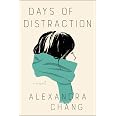 Days of Distraction: A Novel: Chang, Alexandra: 0000062951807: Amazon ...