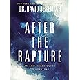 After the Rapture: An End Times Guide to Survival: Jeremiah, Dr. David ...