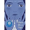 Show Me a Sign (Show Me a Sign, Book 1): LeZotte, Ann Clare ...
