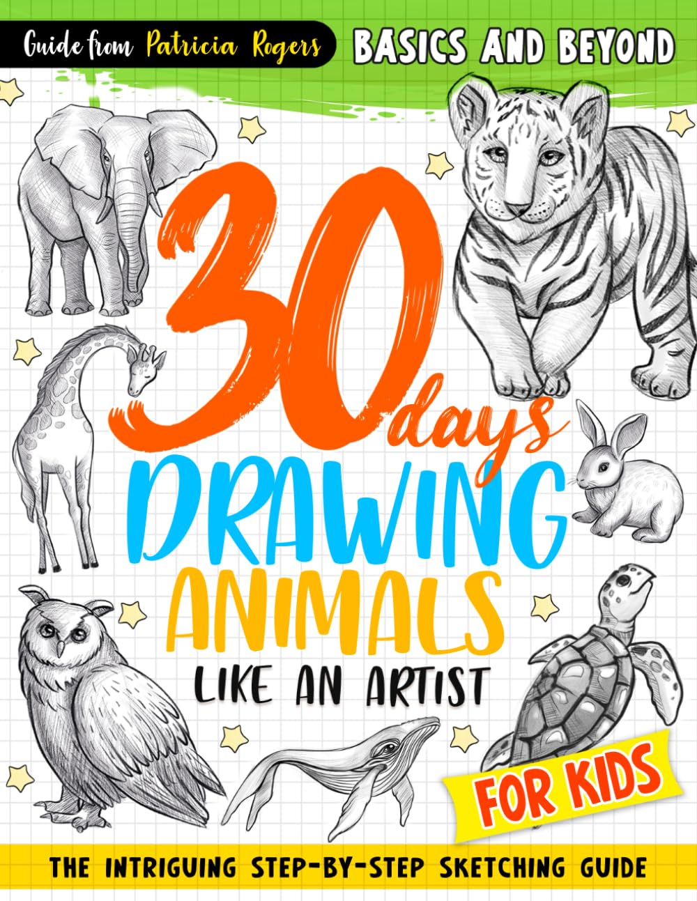 Mua 30 days Drawing Animals Like an Artist: The Intriguing Step-by-step ...