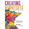 Creating Minnesota: A History from the Inside Out: Atkins, Annette ...