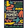 Amazon.com: A Mindful Moment: 5-Minute Meditations and Devotions ...