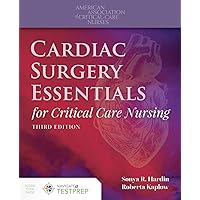 Cardiac Surgery Essentials for Critical Care Nursing (Hardin, Cardiac ...