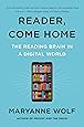 Reader, Come Home: The Reading Brain in a Digital World: Wolf, Maryanne ...