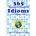 Amazon.com: 365 American English Idioms: An Idiom A Day: 9780991507900 ...
