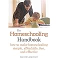Amazon.com: The Homeschooling Handbook: How to Make Homeschooling ...