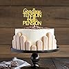 PHOHUI HAVE A NICE TIME Goodbye Tension Hello Pension Cake Topper ...