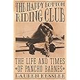 The Happy Bottom Riding Club: The Life and Times of Pancho Barnes ...