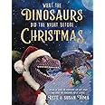 What the Dinosaurs Did the Night Before Christmas (What the Dinosaurs ...