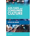 Ads, Fads, and Consumer Culture: Advertising's Impact on American ...