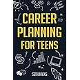 Amazon.com: Career Planning for Teens: Discover The Proven Path to ...