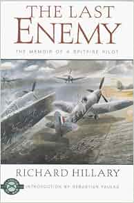 The Last Enemy: The Memoir of a Spitfire Pilot (Classics of War ...