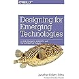Designing for Emerging Technologies: UX for Genomics, Robotics, and the ...