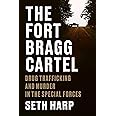 Amazon.com: The Fort Bragg Cartel: Drug Trafficking and Murder in the Special Forces ...