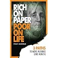 Rich On Paper Poor On Life: 3 Paths To More Meaning (And Money ...