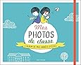 Amazon.fr - Mes photos de classe : L'album souvenir de mes années d ...