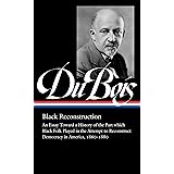 Black Reconstruction in America (The Oxford W. E. B. Du Bois): An Essay ...