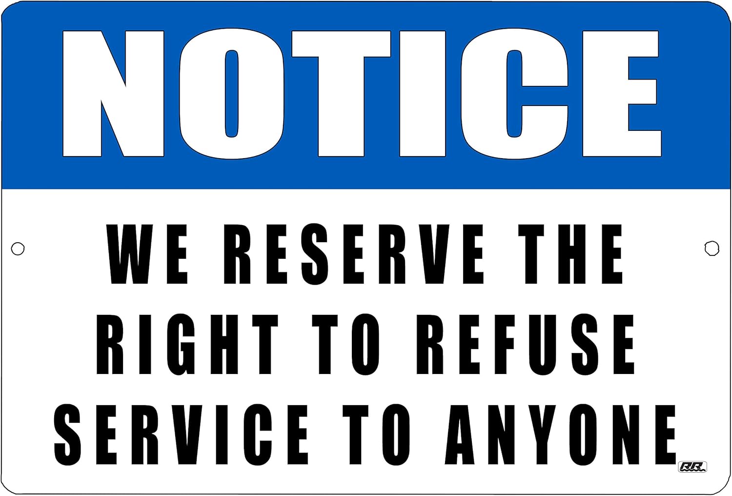Amazon.com : Office Notice We Reserve The Right to Refuse Service to ...