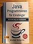 Java Programmieren: für Einsteiger: Der leichte Weg zum Java-Experten 2 ...