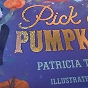 Pick a Pumpkin: Amazon.co.uk: Toht, Patricia, Jarvis: Books