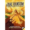 Jake Ransom and the Skull King's Shadow (Jake Ransom, 1): Rollins ...