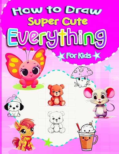 How to Draw Super Cute Everything for Kids: 101 Cute Stuff Easy Step by ...