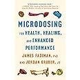 Microdosing for Health, Healing, and Enhanced Performance: Fadiman PhD, James, Gruber JD, Jordan ...