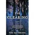 Amazon.com: The Clearing: A Novel: 9781400030538: Gautreaux, Tim: Books