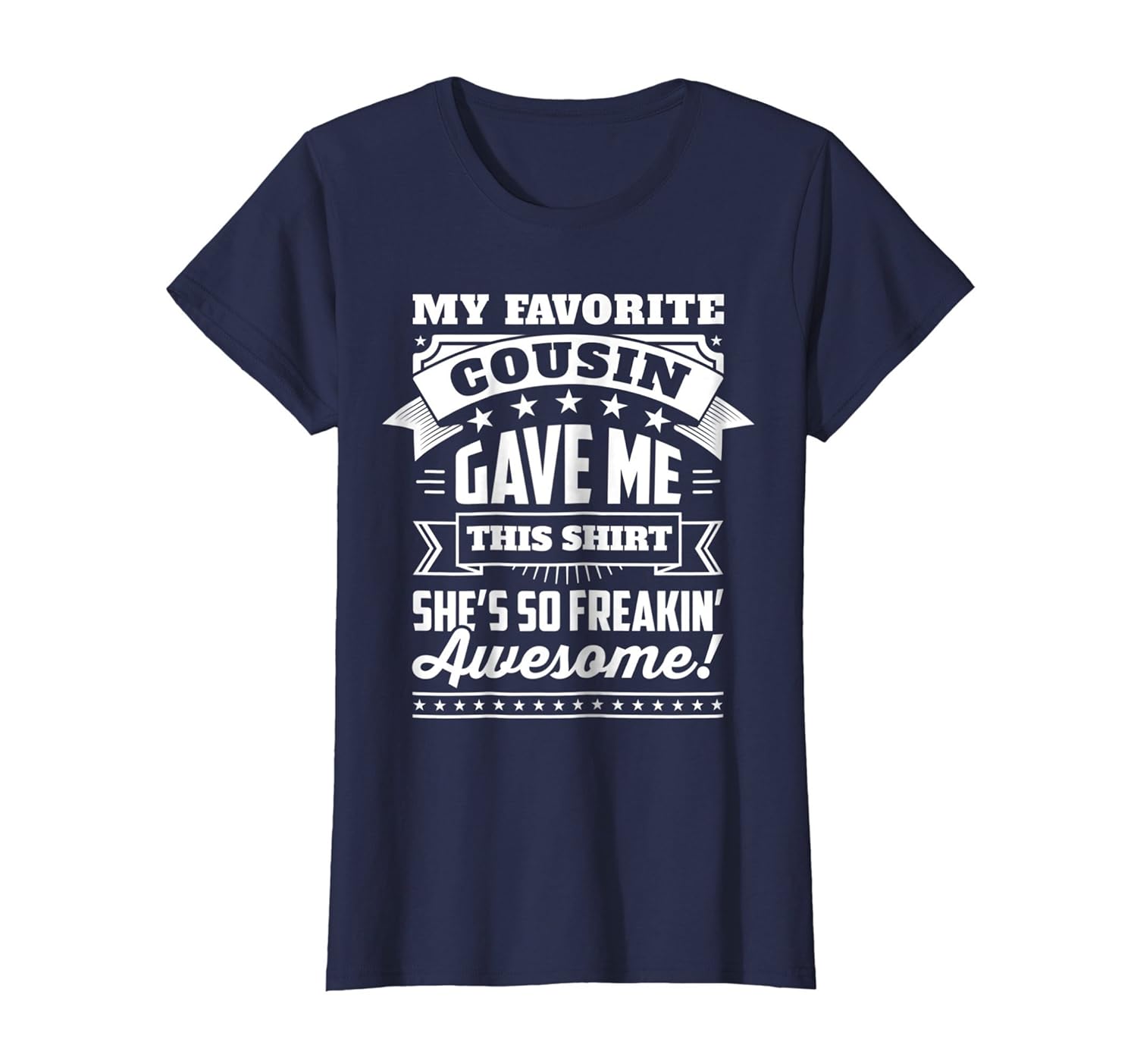 My Favorite Cousin Gave Me This Shirt Great Gift For Cousins-4LVS – 4loveshirt