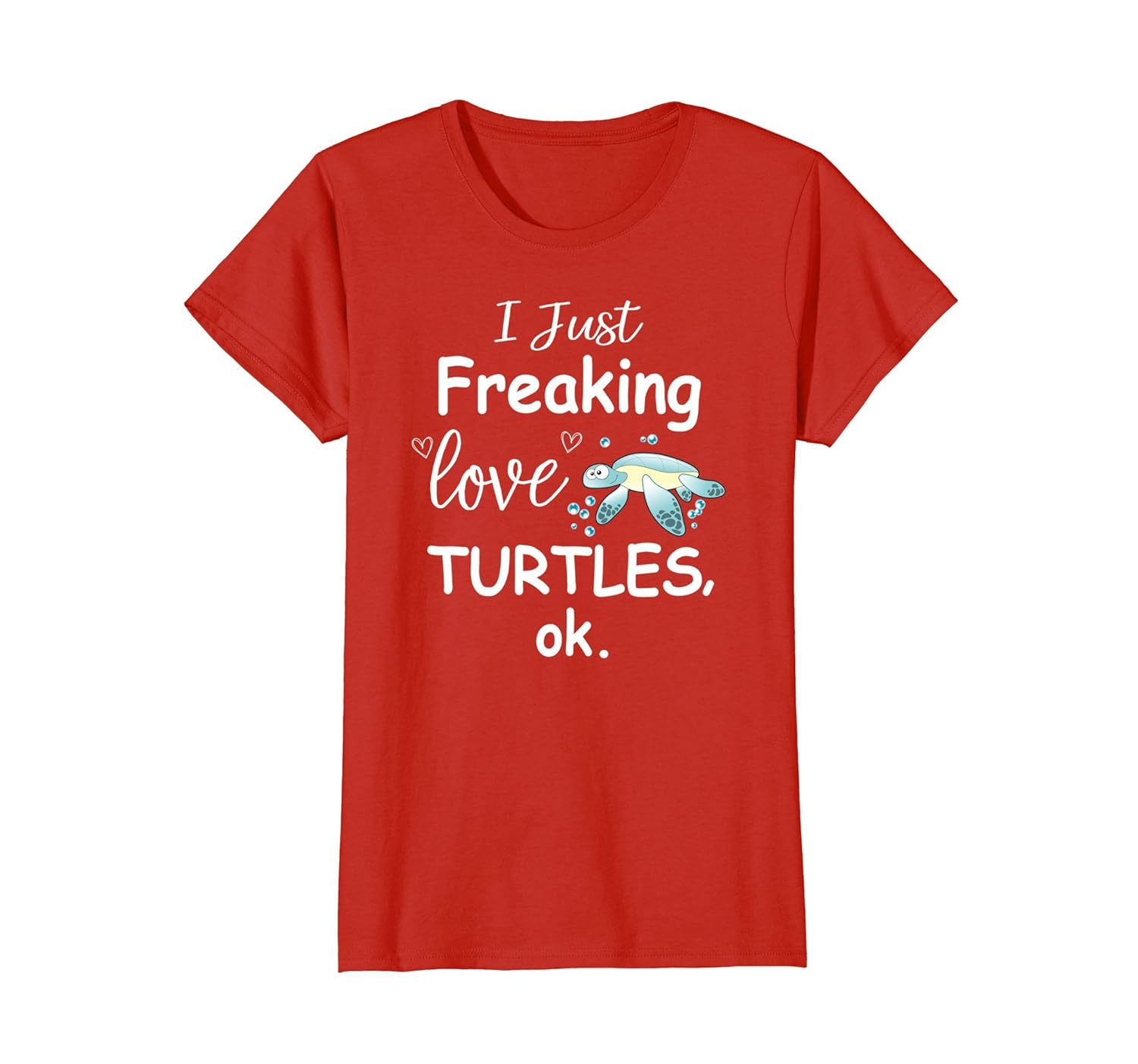 I Just Freaking Love Turtles Ok Sea Turtle Beach T Shirt-4LVS – 4loveshirt