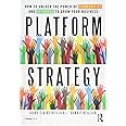 Platform Strategy: How to Unlock the Power of Communities and Networks ...