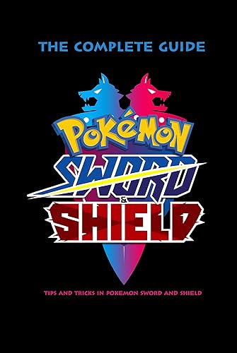 Pokemon Sword & Shield: The Complete Guide - Tips and Tricks In Pokemon ...